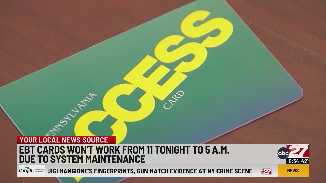 EBT cards won’t work from 11 a.m. Wednesday to 5 a.m. Thursday – ABC27